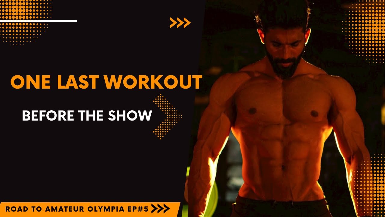 LAST WORKOUT before the Show || Road to Amateur Olympia 2022 || ep #5 - YouTube