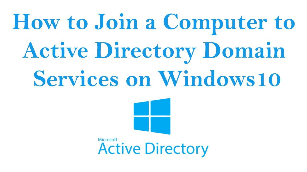 How to Join a Computer to Active Directory Domain Service on Windows 10 ...