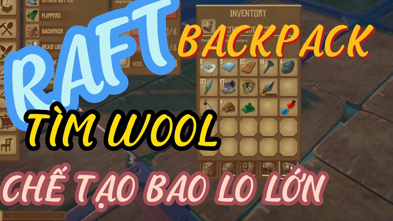 RAFT: TÌM WOOL ĐỂ CHẾ TẠO BALO LỚN - BACKPACK - YouTube