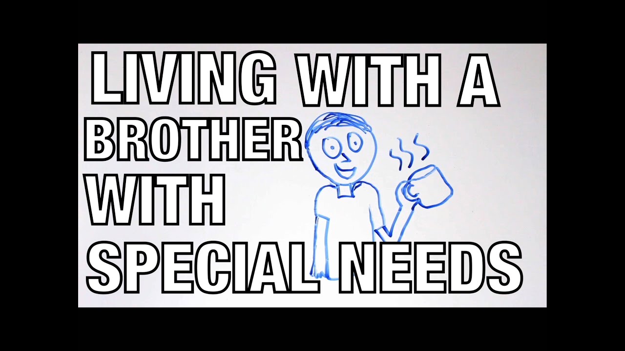 LIVING WITH A BROTHER WITH SPECIAL NEEDS - YouTube