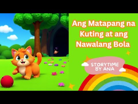 Ang Matapang na Kuting at ang Nawalang Bola | Storytime ni Ana - YouTube