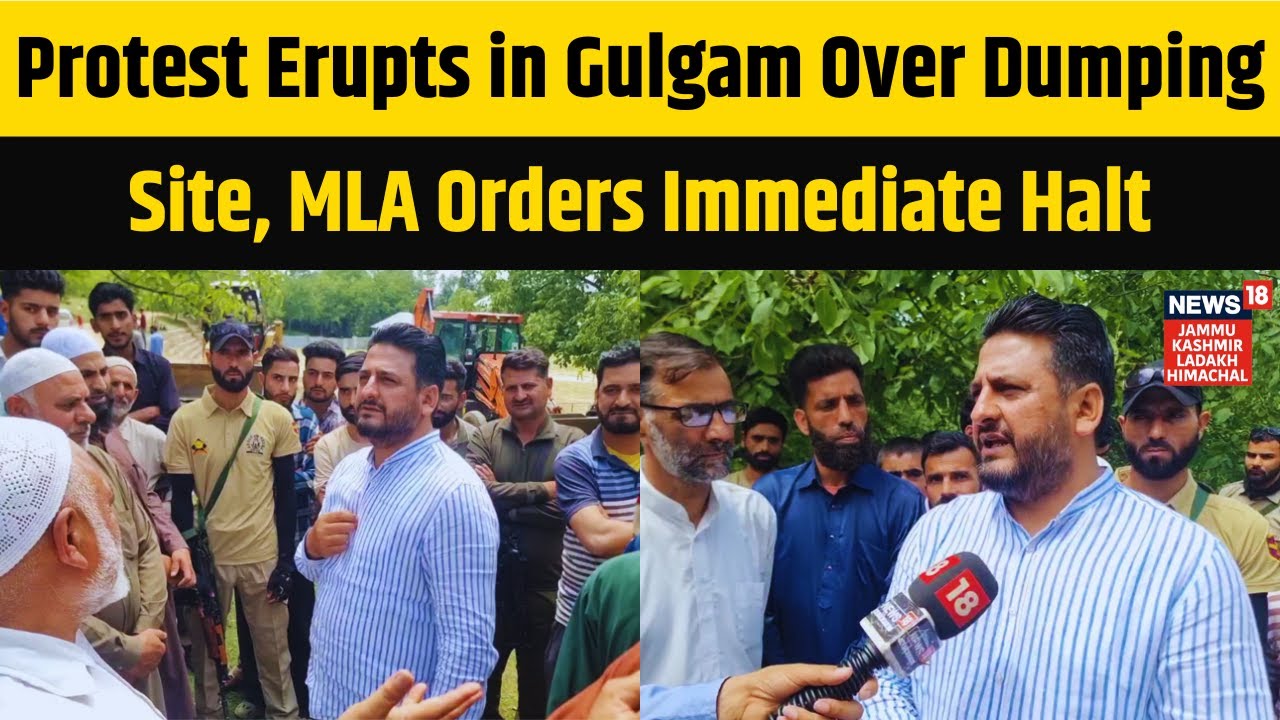 Protest Erupts in Gulgam Over Dumping Site, MLA Orders Immediate Halt ...