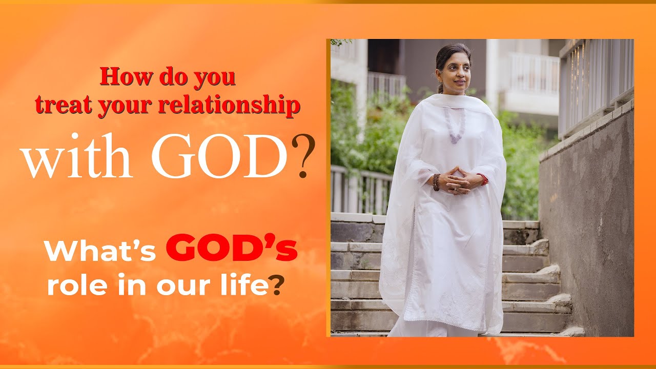 What is God's role in our lives? How do we treat Our Relationship with ...