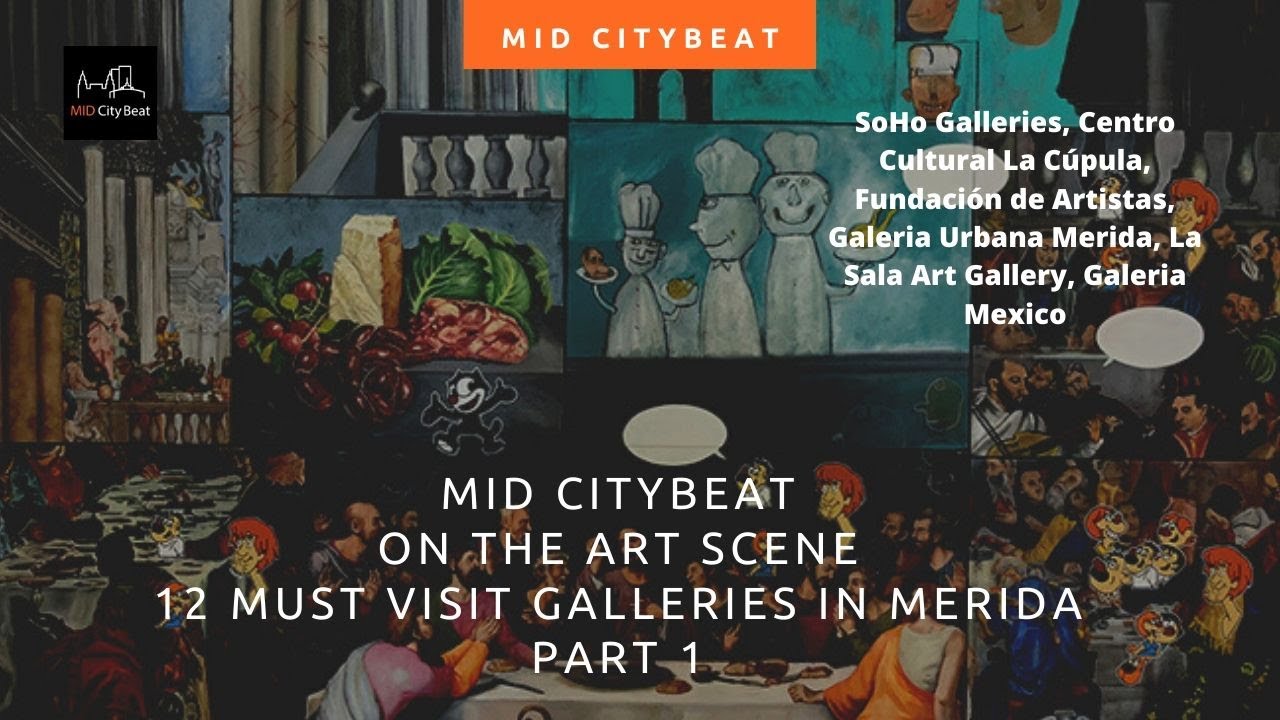 12 MUST Visit Galleries in Merida, Yucatan: Part 1 - YouTube