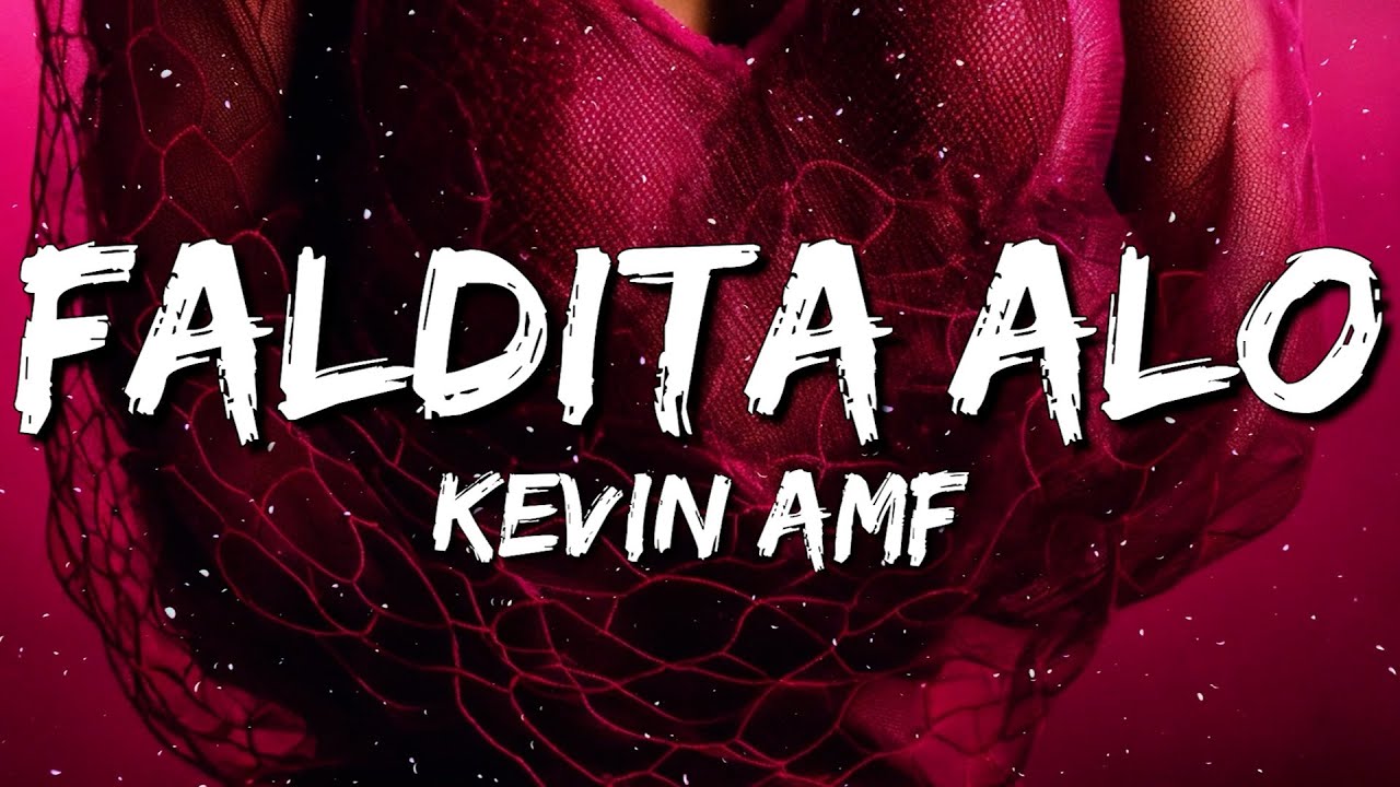 Kevin AMF - Faldita ALO (Lyrics/Letra) - YouTube