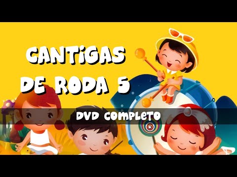 Cantigas de Roda 5 - DVD Completo