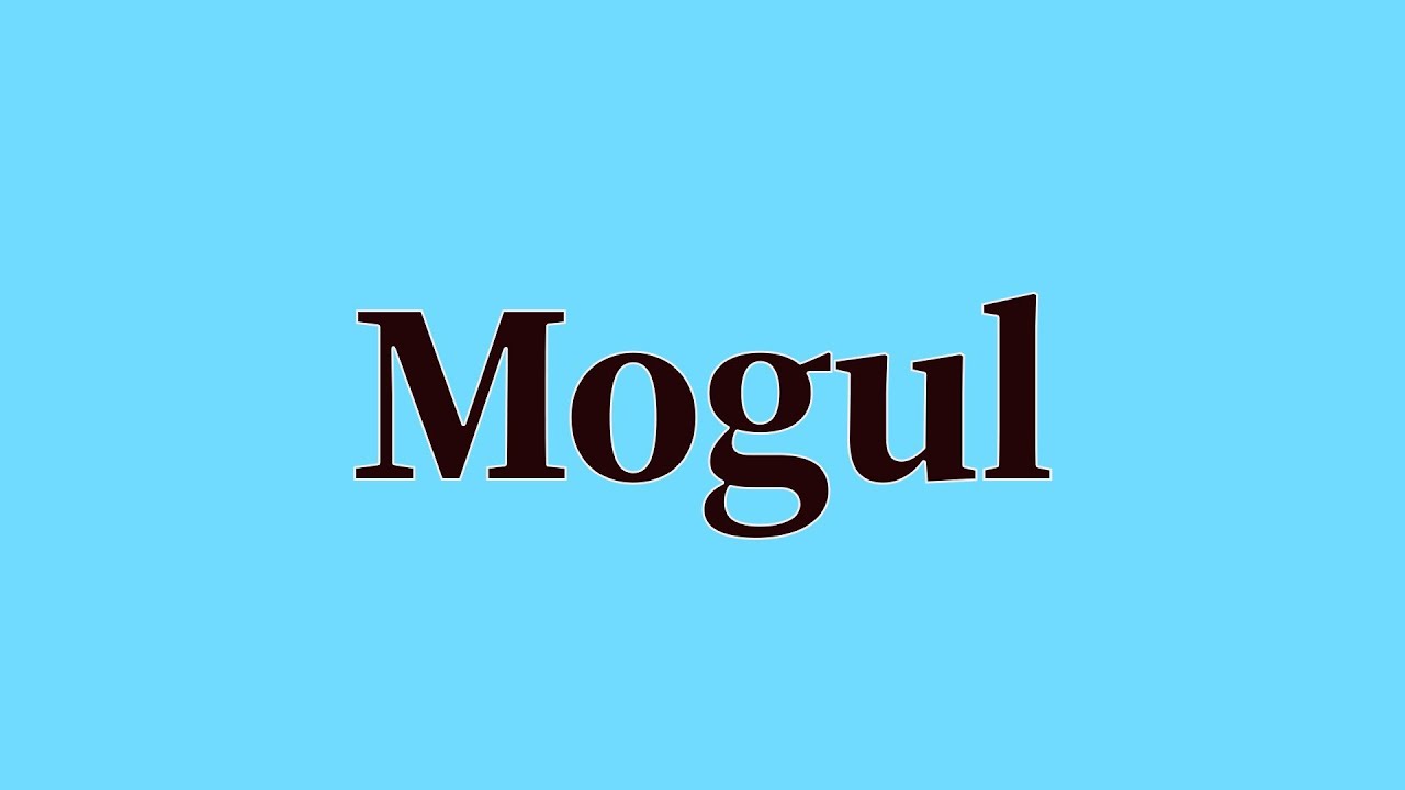 Mogul Pronunciation and Meaning - YouTube
