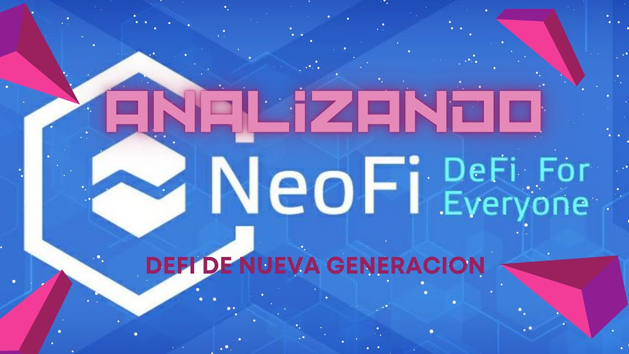 🏦 NeoFi 🏦 Plataforma DeFi de nueva generación para todos los públicos ...