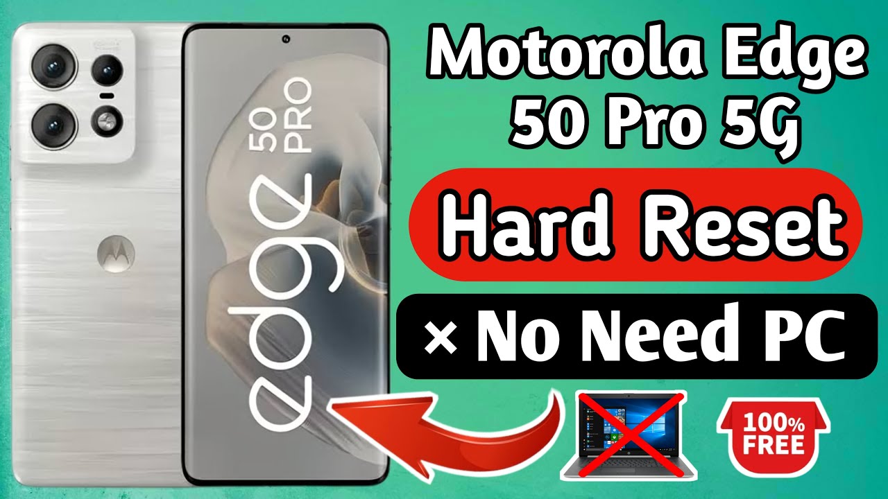 Motorola Hard Reset | Motorola Edge 50 Pro 5G Hard Reset | Motorola ...
