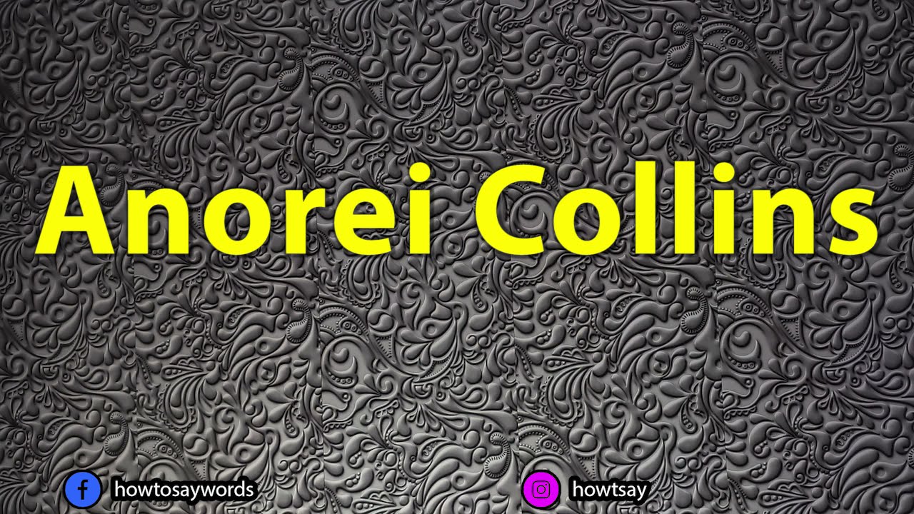 How To Pronounce Anorei Collins - YouTube