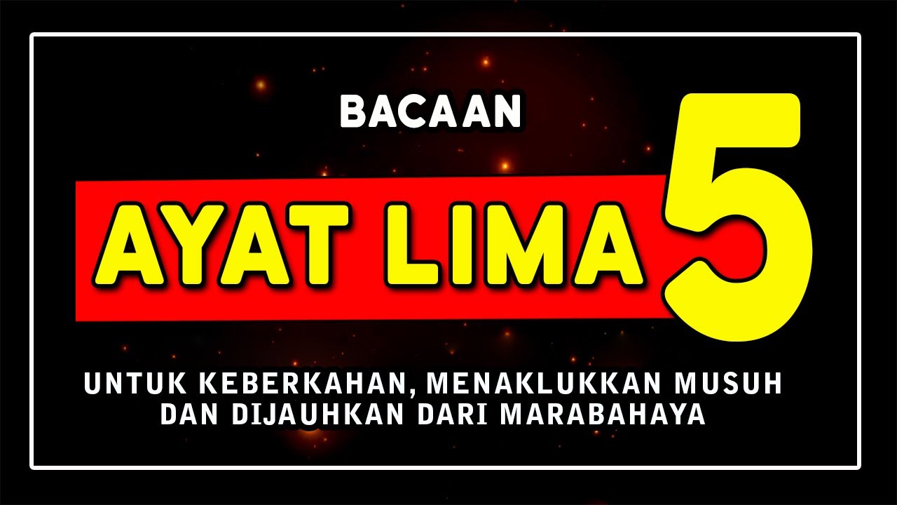 Ayat 5 (Lima) Untuk Keberkahan Hidup, Menaklukan Musuh dan Dijauhkan ...