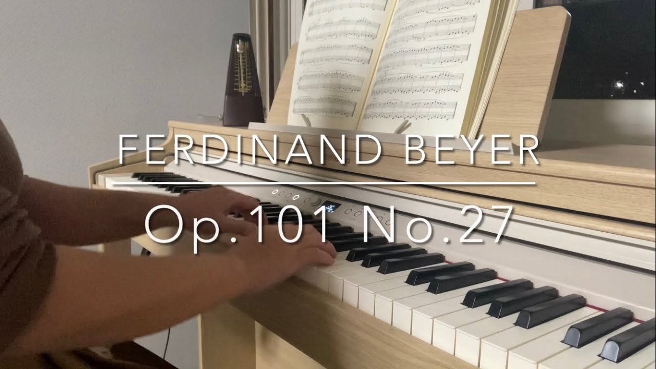 バイエル（FERDINAND BEYER） 第27番（Op.101 No.27） - YouTube