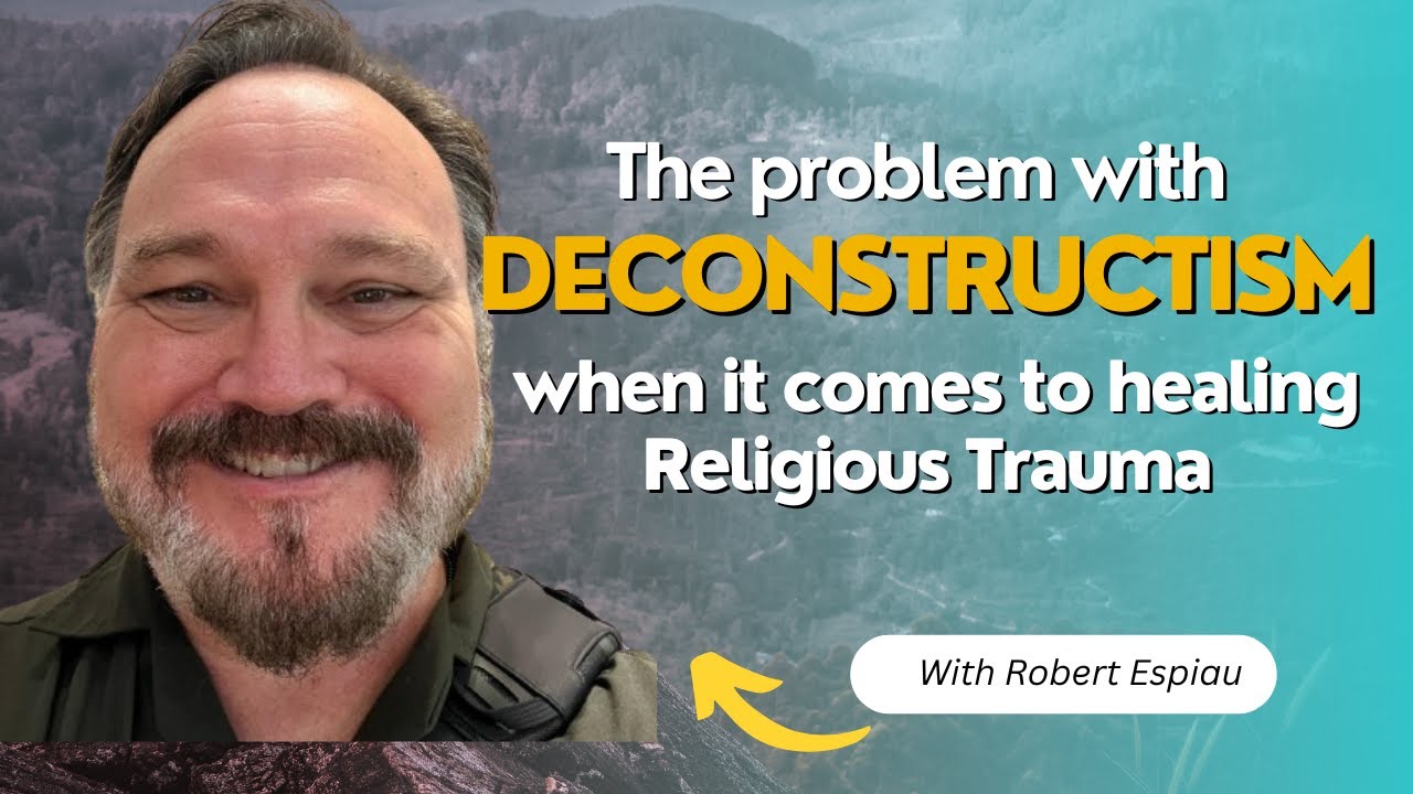 Why "Deconstructing" doesn't get to the root of healing religious ...