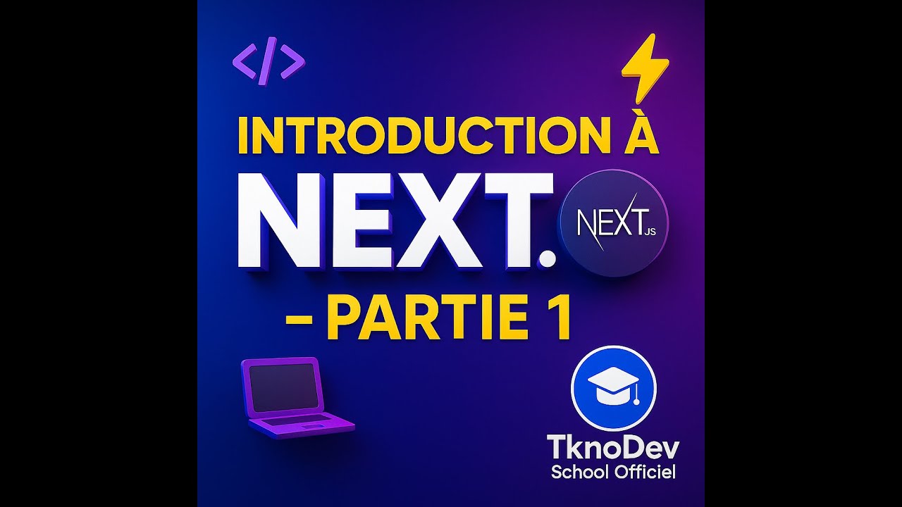 📚 Introduction à Nextjs - Partie 1 | Développement Web & Mobile avec TknoDev School Officiel 🚀 ...