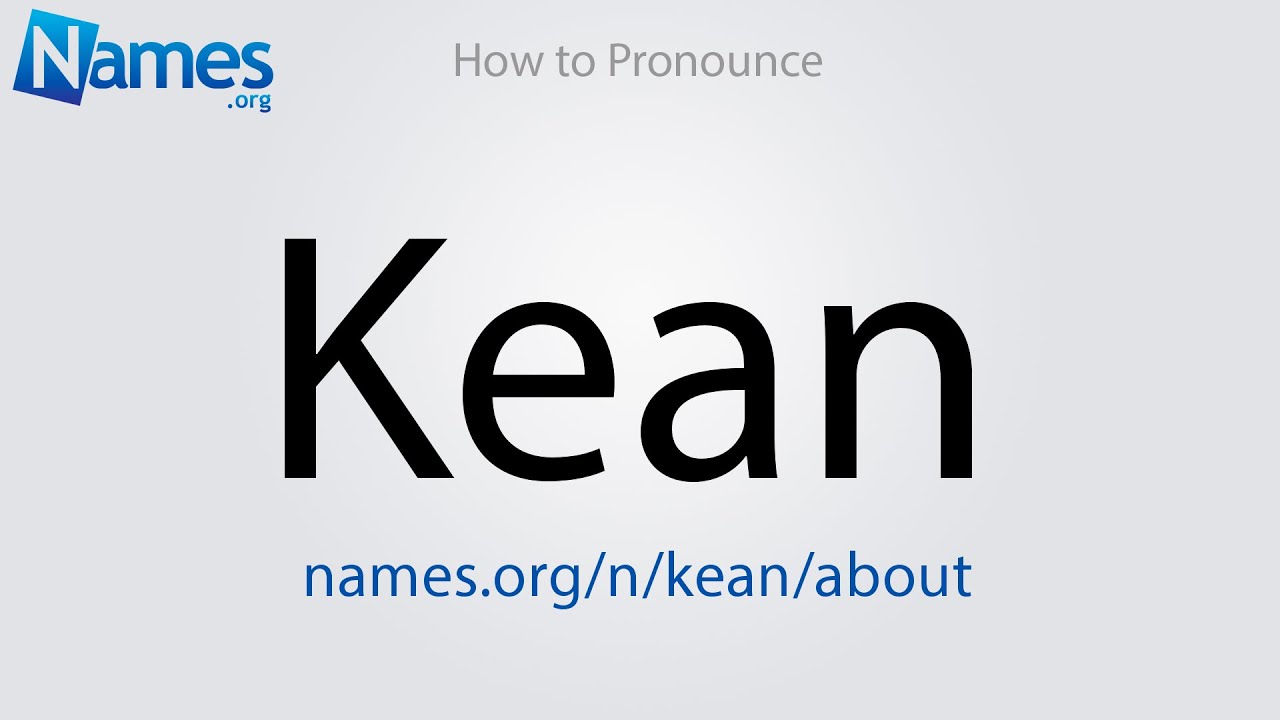 How to Pronounce Kean - YouTube