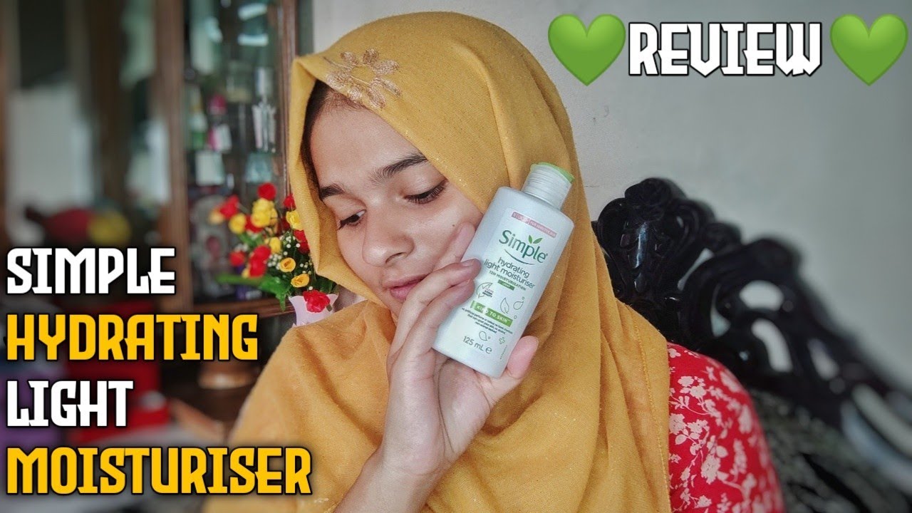 🍃Simple Hydrating Light Moisturiser🍃 || REVIEW || Sadiya Mimi - YouTube