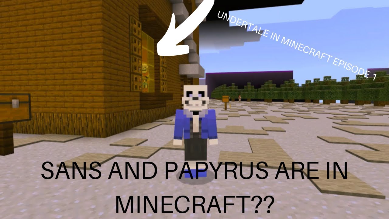 SANS AND PAPYRUS IN MINECRAFT??? Undertale in Minecraft Episode 1 - YouTube