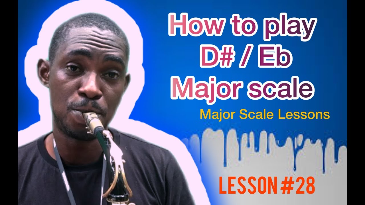 How to play your D# / Eb scale on the saxophone made easy - Lesson 28 ...