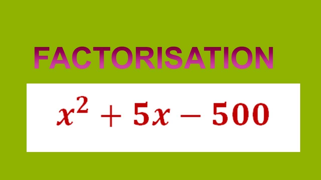 Factorize X 2 5x 500 YouTube
