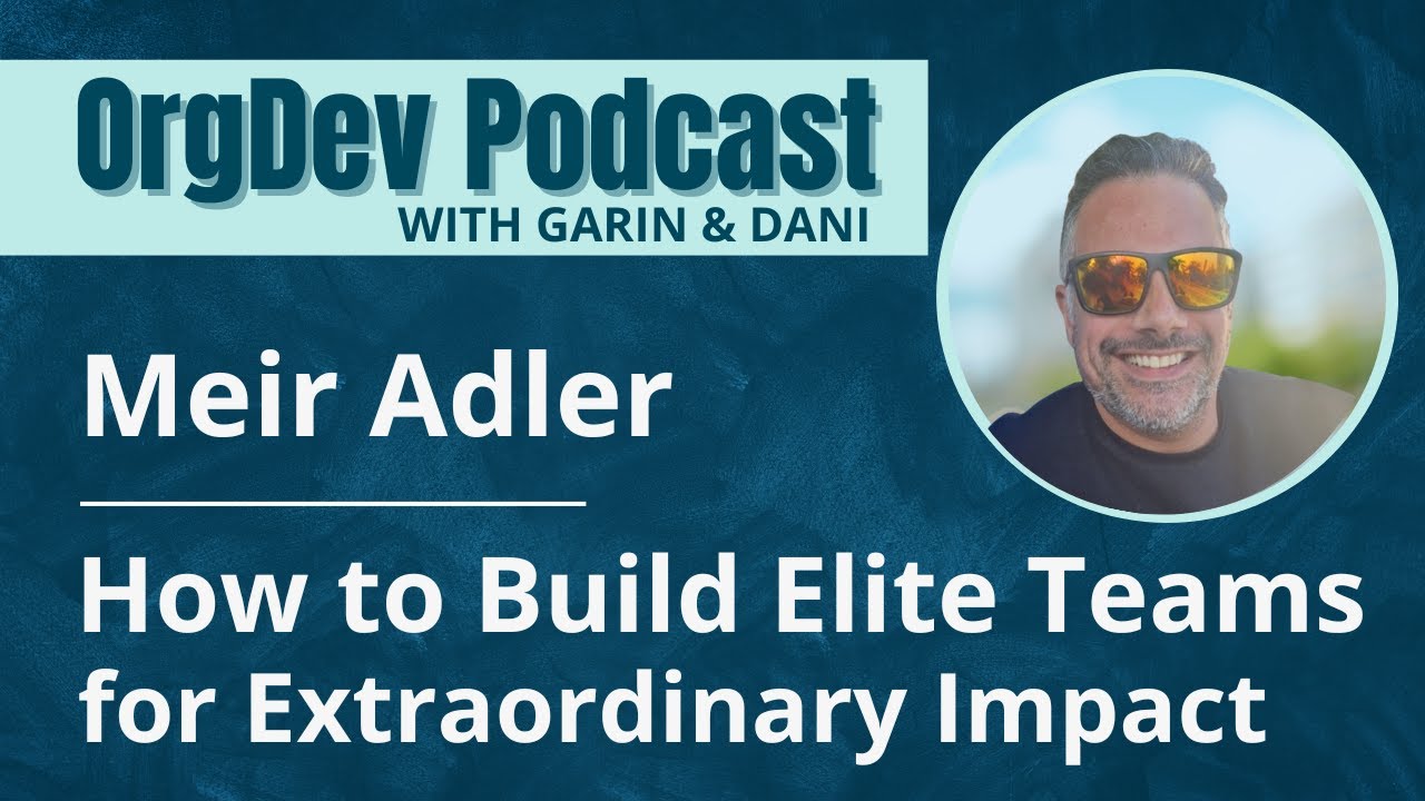 How to Build Elite Teams for Extraordinary Impact | Meir Adler ...