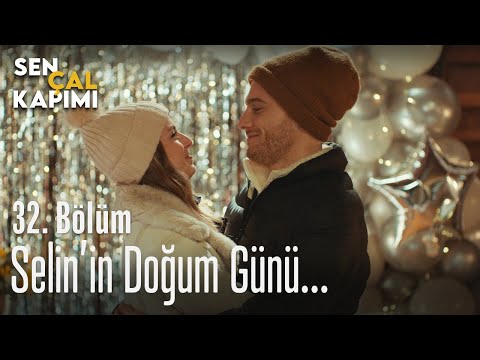 Selin'in doğum günü... - Sen Çal Kapımı 32. Bölüm