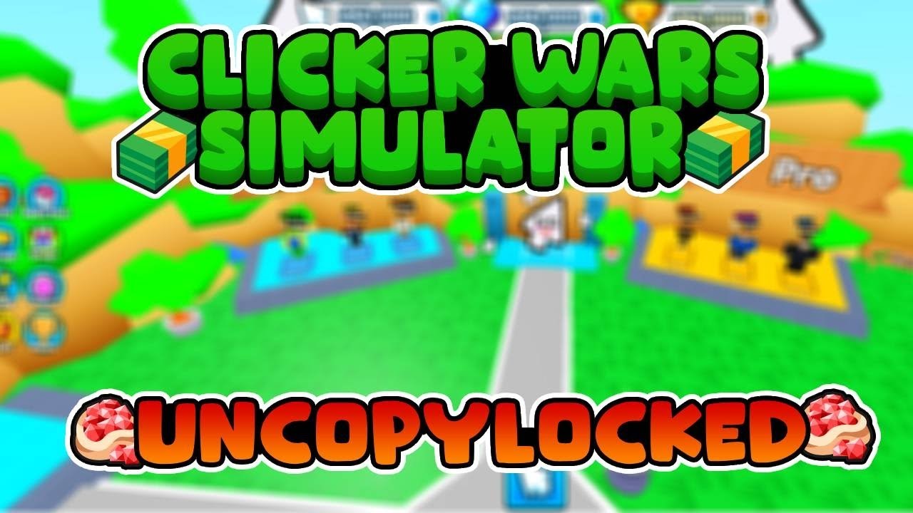 🔥Clicker Wars Simulator🔥 [👑uncopylocked👑] - YouTube