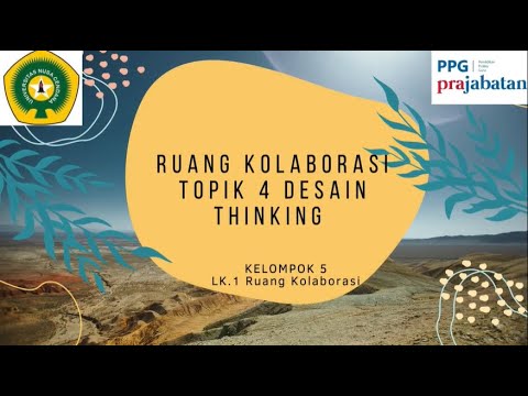 Design Thinking - Topik 4 - Ruang Kolaborasi LK.1 - Kelompok 5 - YouTube