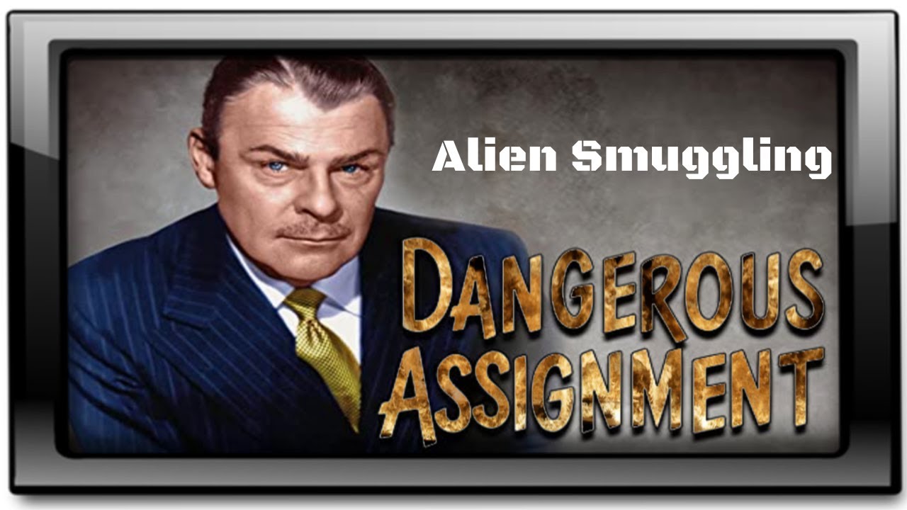 Dangerous Assignment - Old Time Radio Shows - Alien Smuggling - YouTube