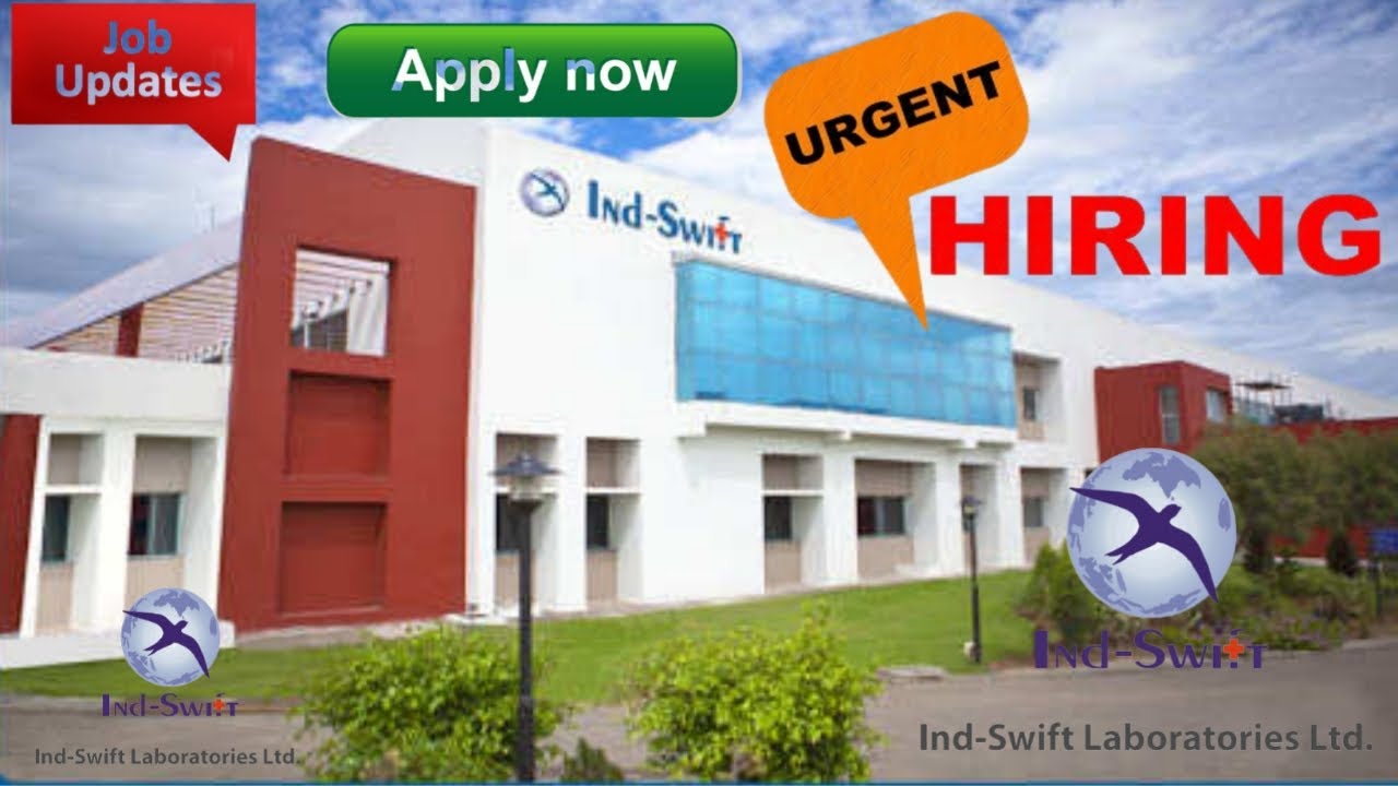 Indswift Lab Job | Ind-Swift-Laboratories Ltd API Unit is hiring for R ...