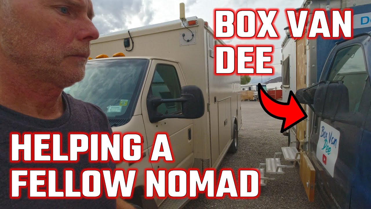 Box Van Dee's Rig Is Dead In Quartzsite So I'm Going To Try And Help ...