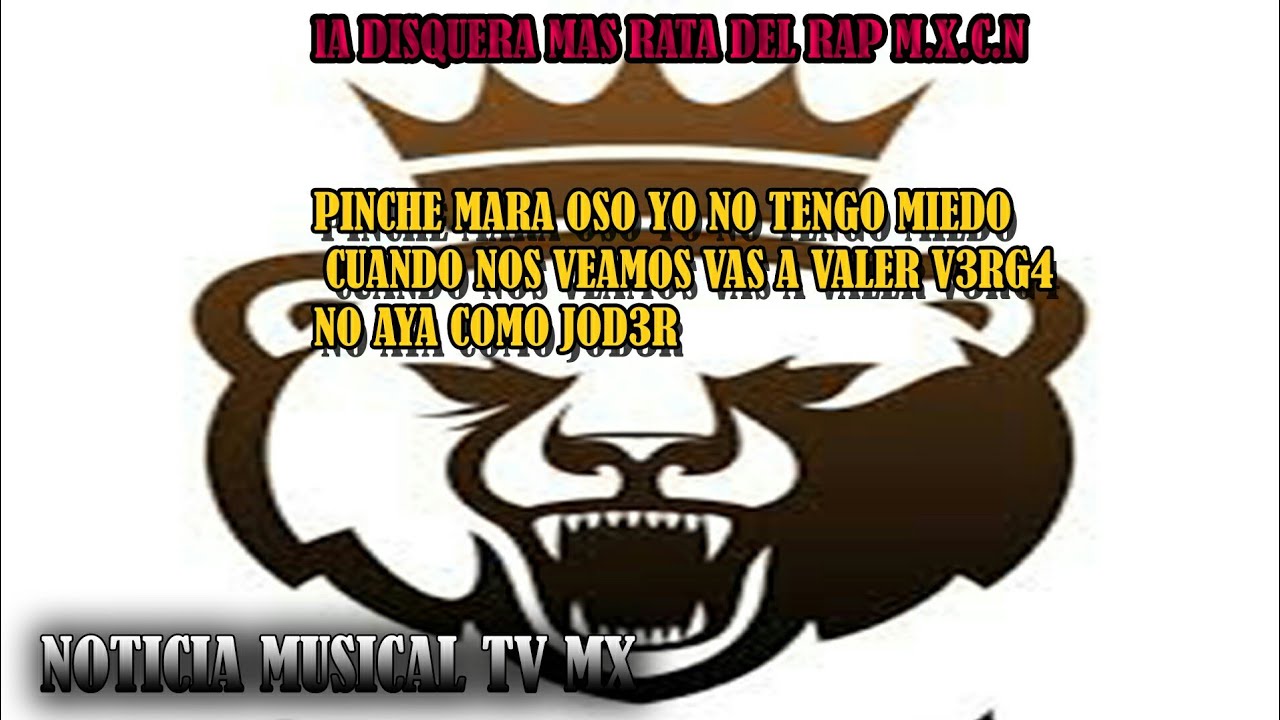 Bear Busby Somos Osos - Amenaza Al pinche Mara ,Problemas Grabes se ...