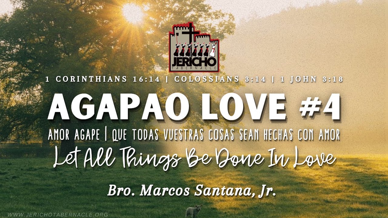 Agapao Love #4: Let All Things Be Done In Love - Bro. Marcos Santana ...