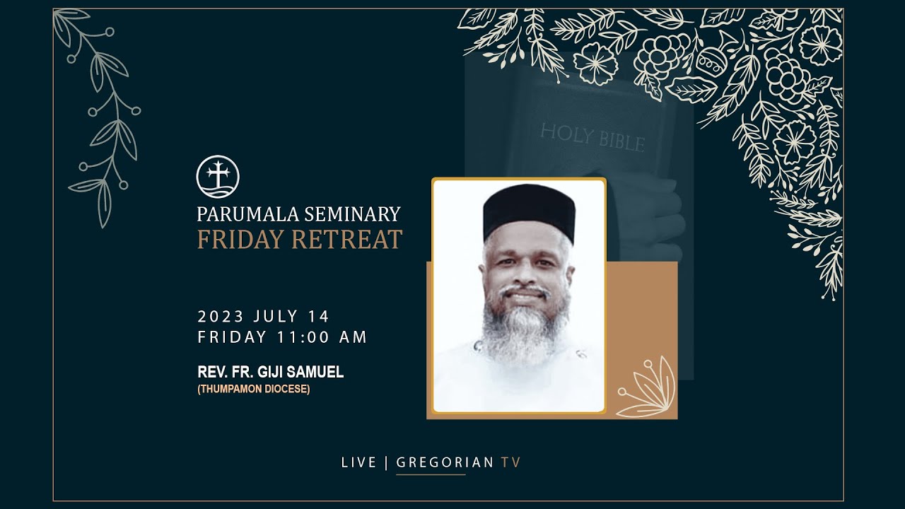 PARUMALA SEMINARY FRIDAY RETREAT | REV. FR. GIJI SAMUEL | 2023 JULY 14 ...
