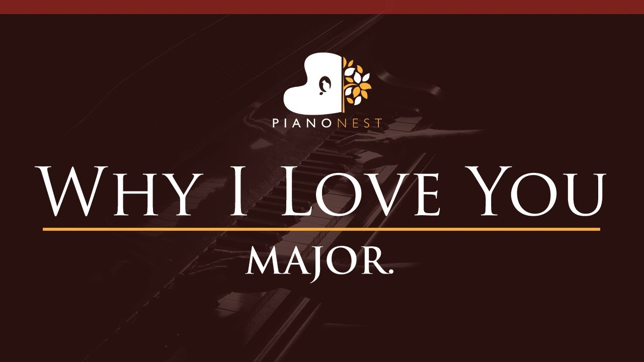 MAJOR - Why I Love You - HIGHER Key (Piano Karaoke Instrumental) - YouTube