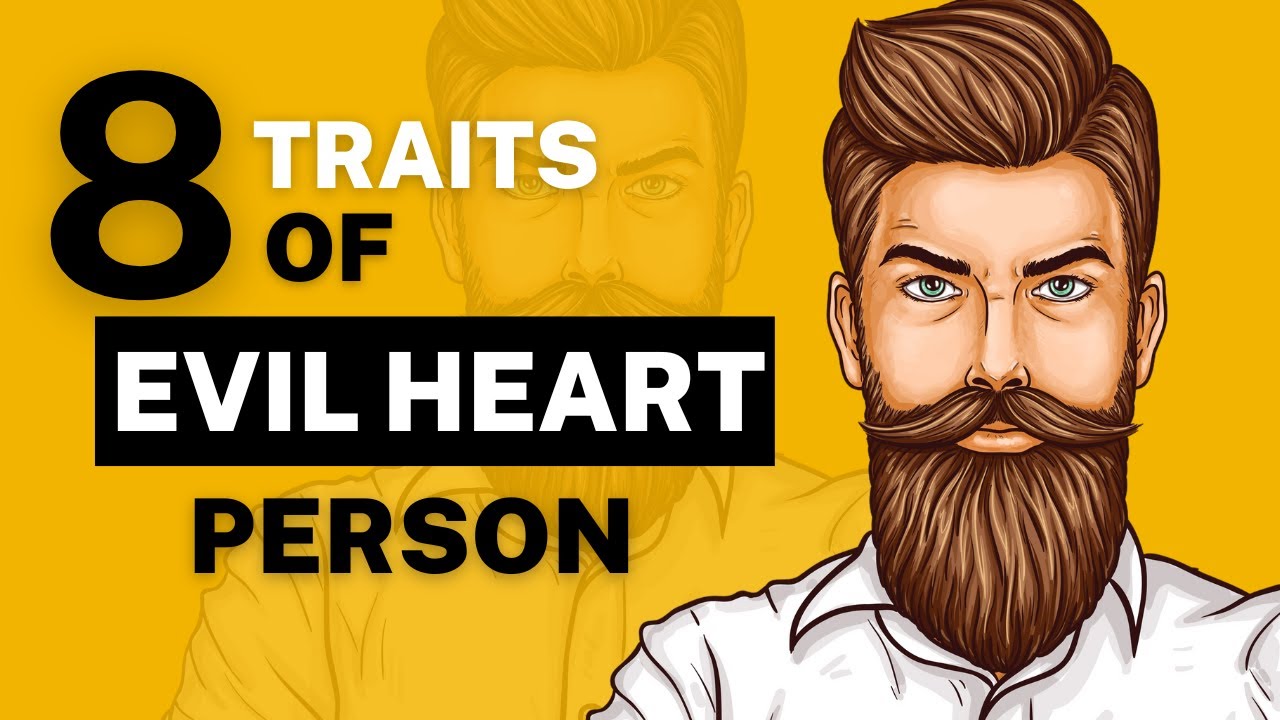 8 Traits of a Person With an Evil Heart - YouTube