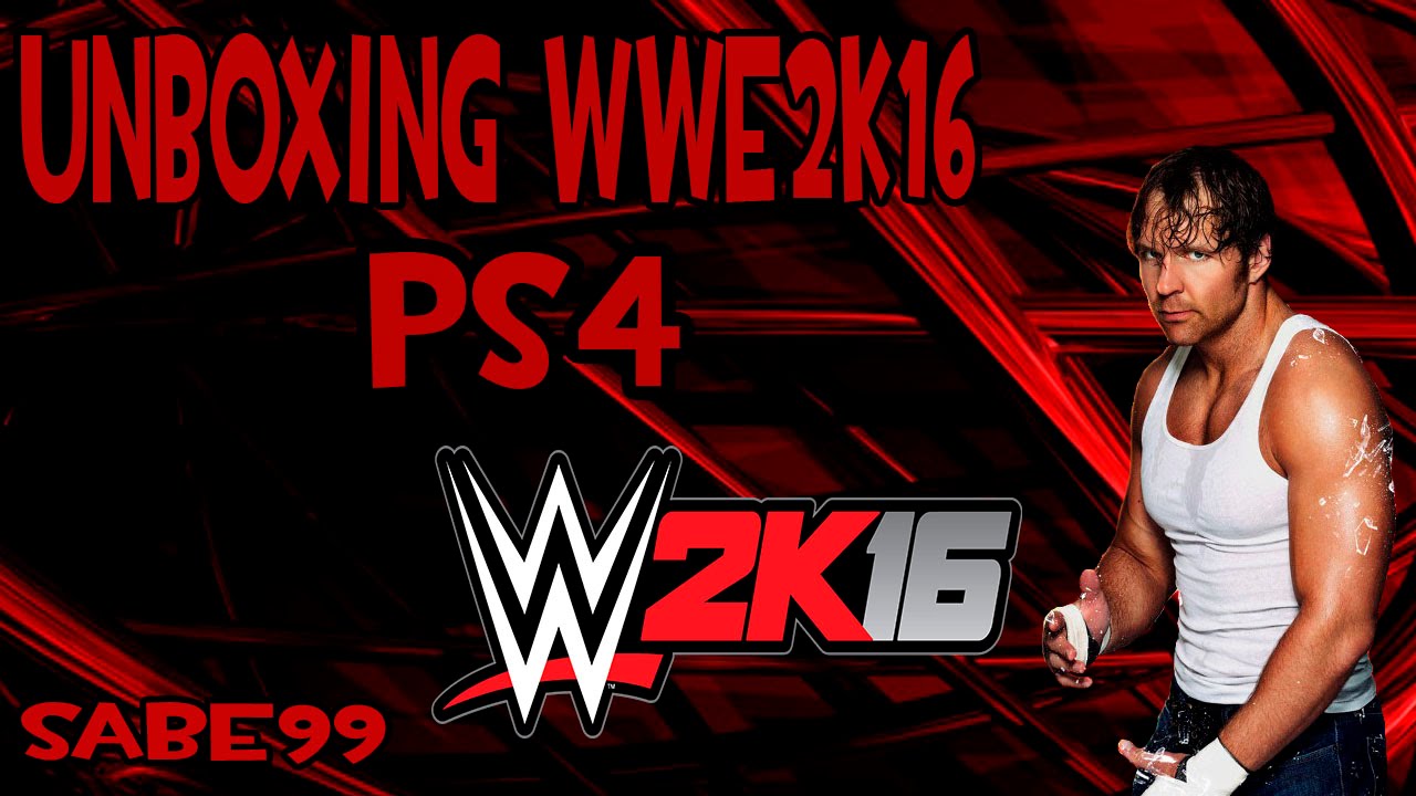 UNBOXING WWE 2K16 PS4 | SABE99 ARGENTINA - YouTube