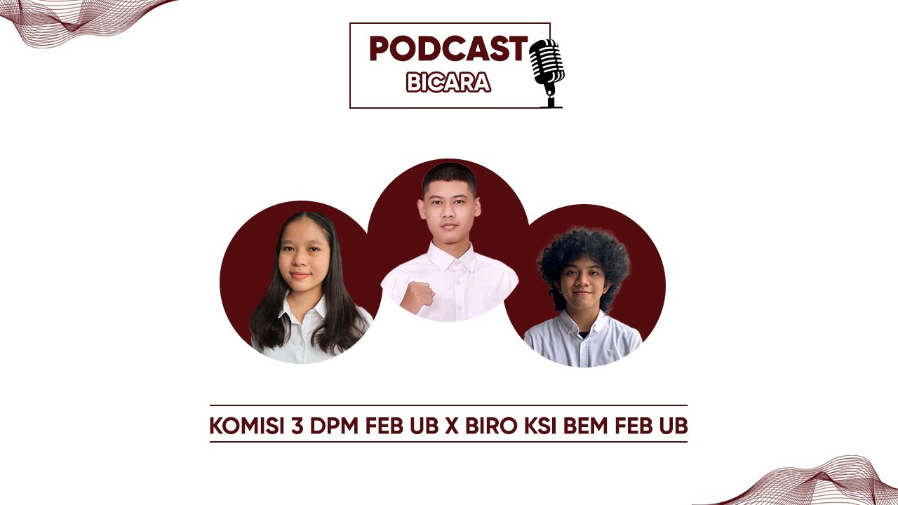 Podcast Bicara DPM FEB UB #2 | Biro Kaderisasi dan Suksesi BEM FEB UB ...