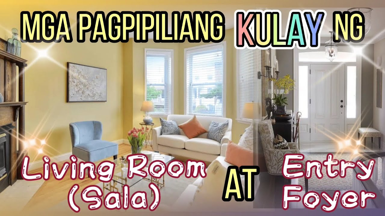 MGA PAGPIPILIANG KULAY NG LIVING ROOM (SALA) AT ENTRY FOYER - YouTube