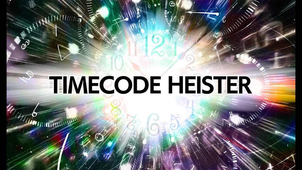 TIMECODE HEISTER - YouTube