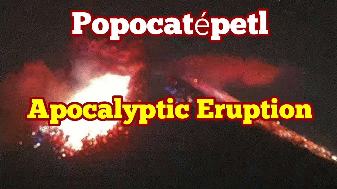 Apocalyptic Eruptions Of Popocatépetl Volcano, Mexico, Indo-Pacific ...