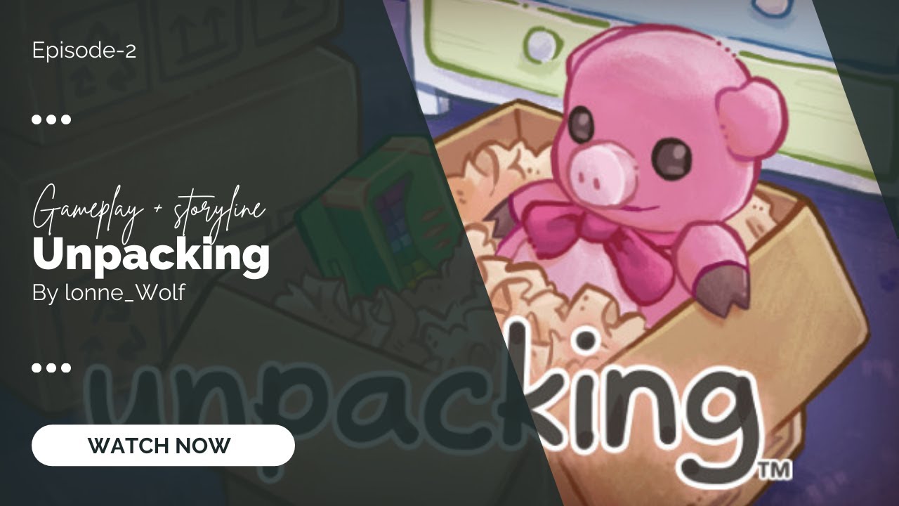 Unpacking gameplay + (2004 First time away from home) Story Explained ...