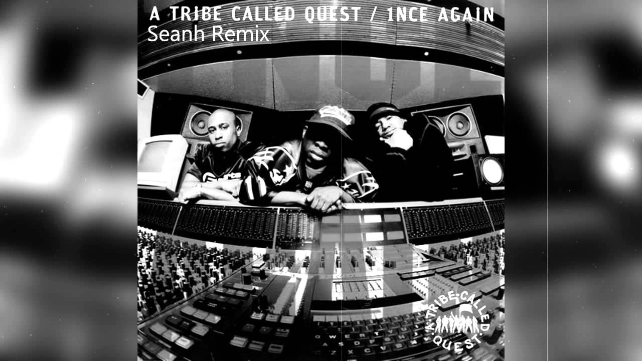 A Tribe Called Quest - 1nce Again (Seanh Remix) - YouTube