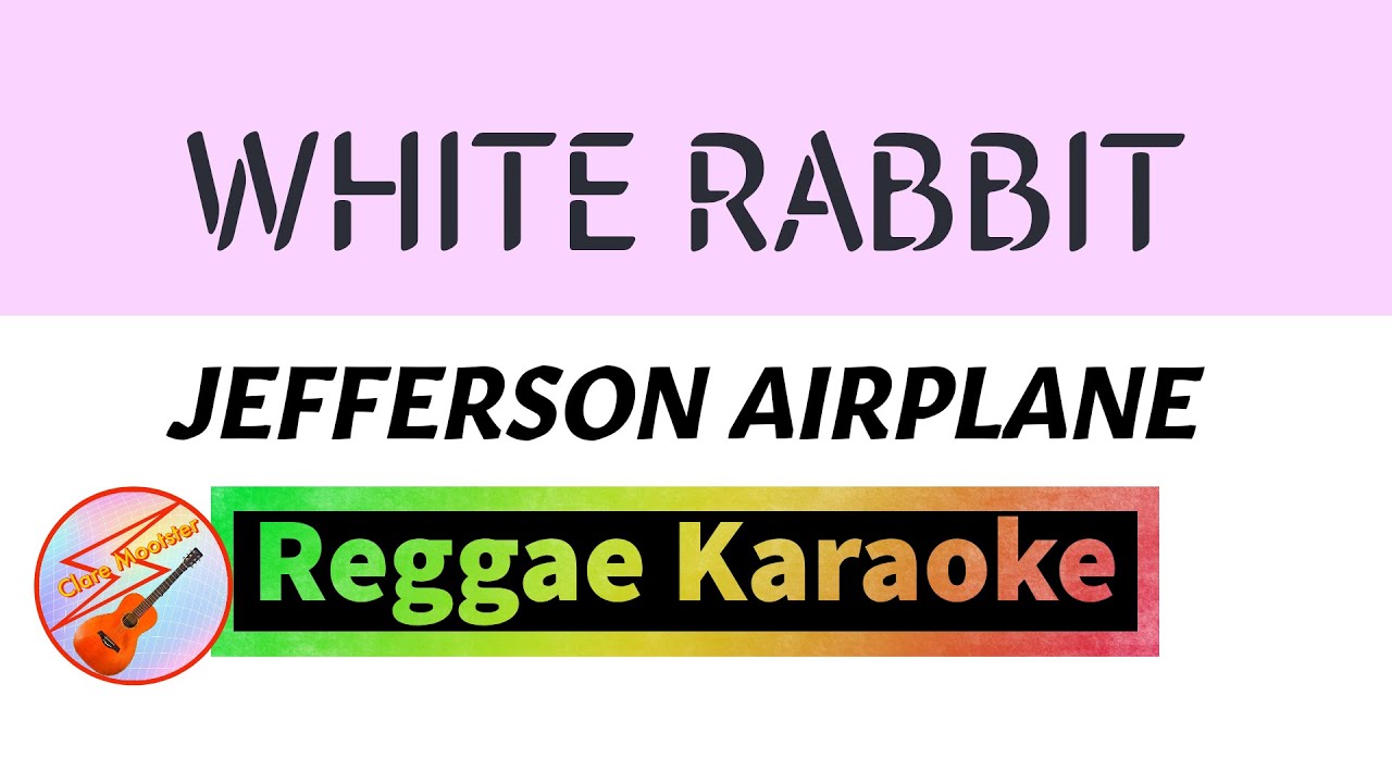 White Rabbit | Jefferson Airplane | Reggae Karaoke - YouTube