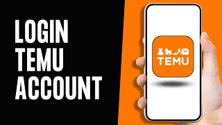 How To Login To Your Temu Account 2024 Quick Help Fast Guides Mp3 & Mp4 ...