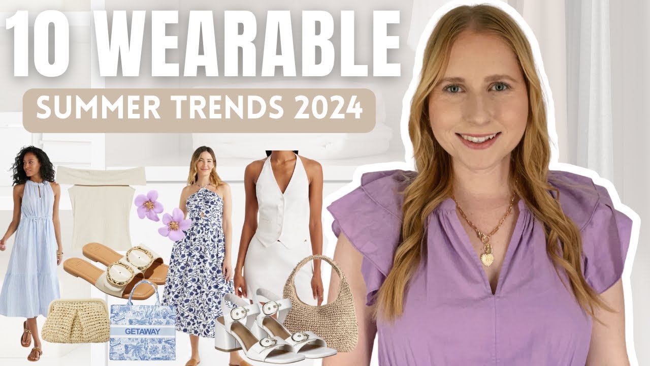 10 WEARABLE SUMMER 2024 FASHION TRENDS | what to wear this summer ...