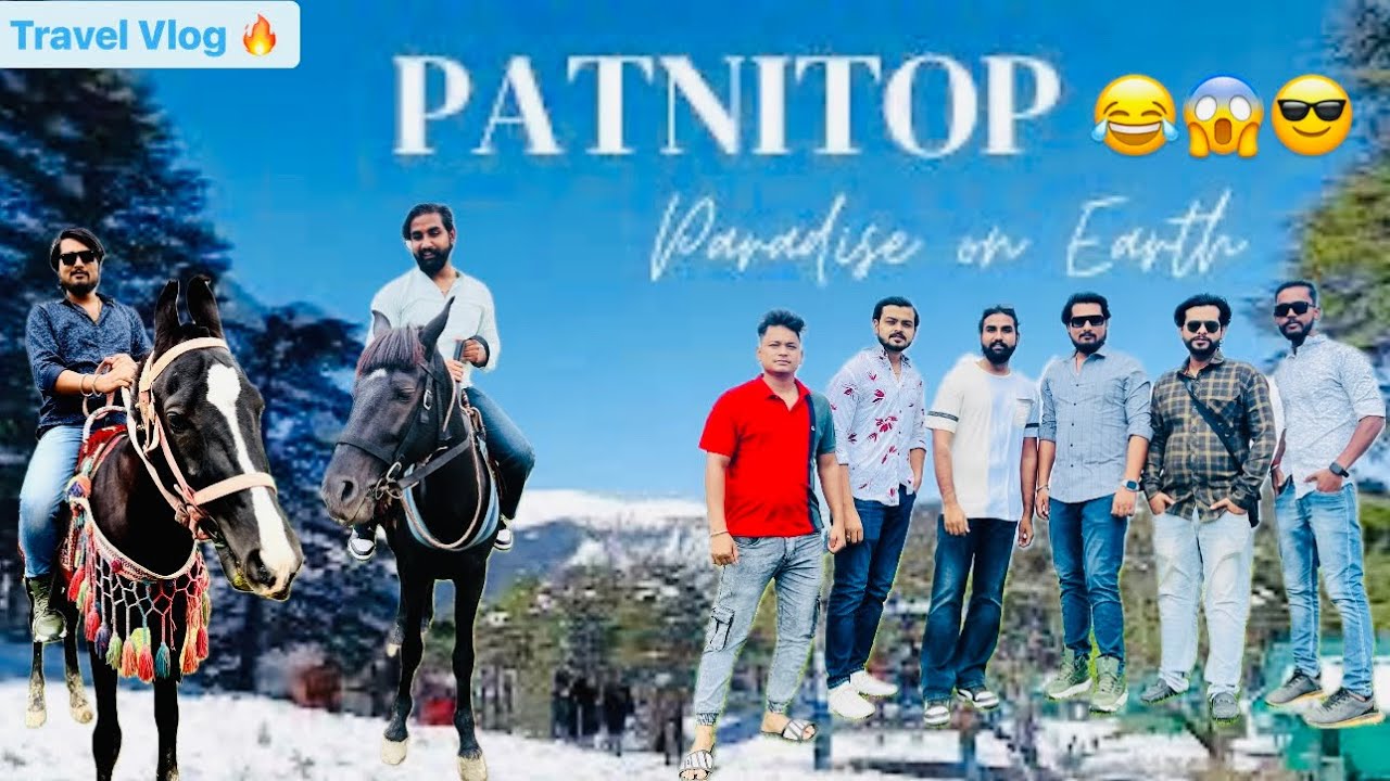 Patnitop Adventure 🔥|| Patnitop Mai Kiye Dosto Ke Sath Maje 😂😎😱 #vlogs ...