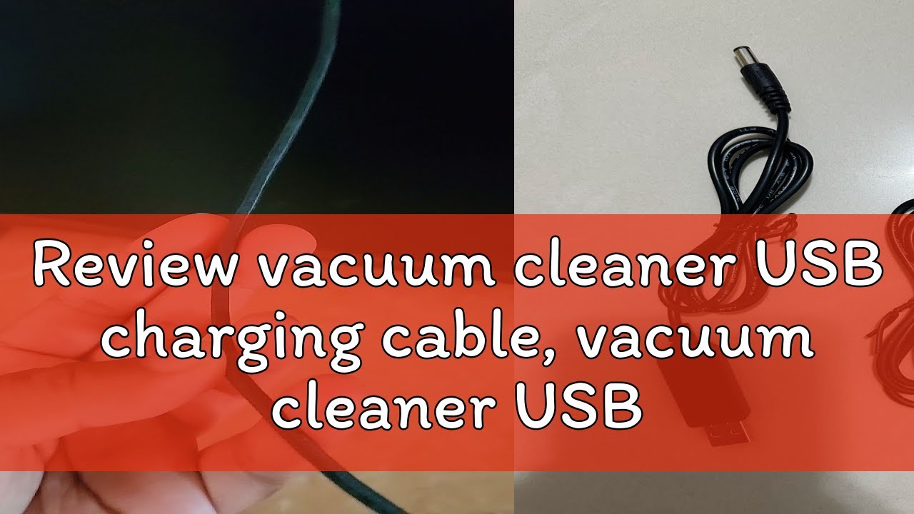 Review vacuum cleaner USB charging cable, vacuum cleaner USB charging ...