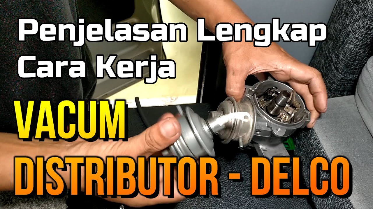 Penjelasan Lengkap Cara kerja Vacum Delco pada pengapian mobil lama ...