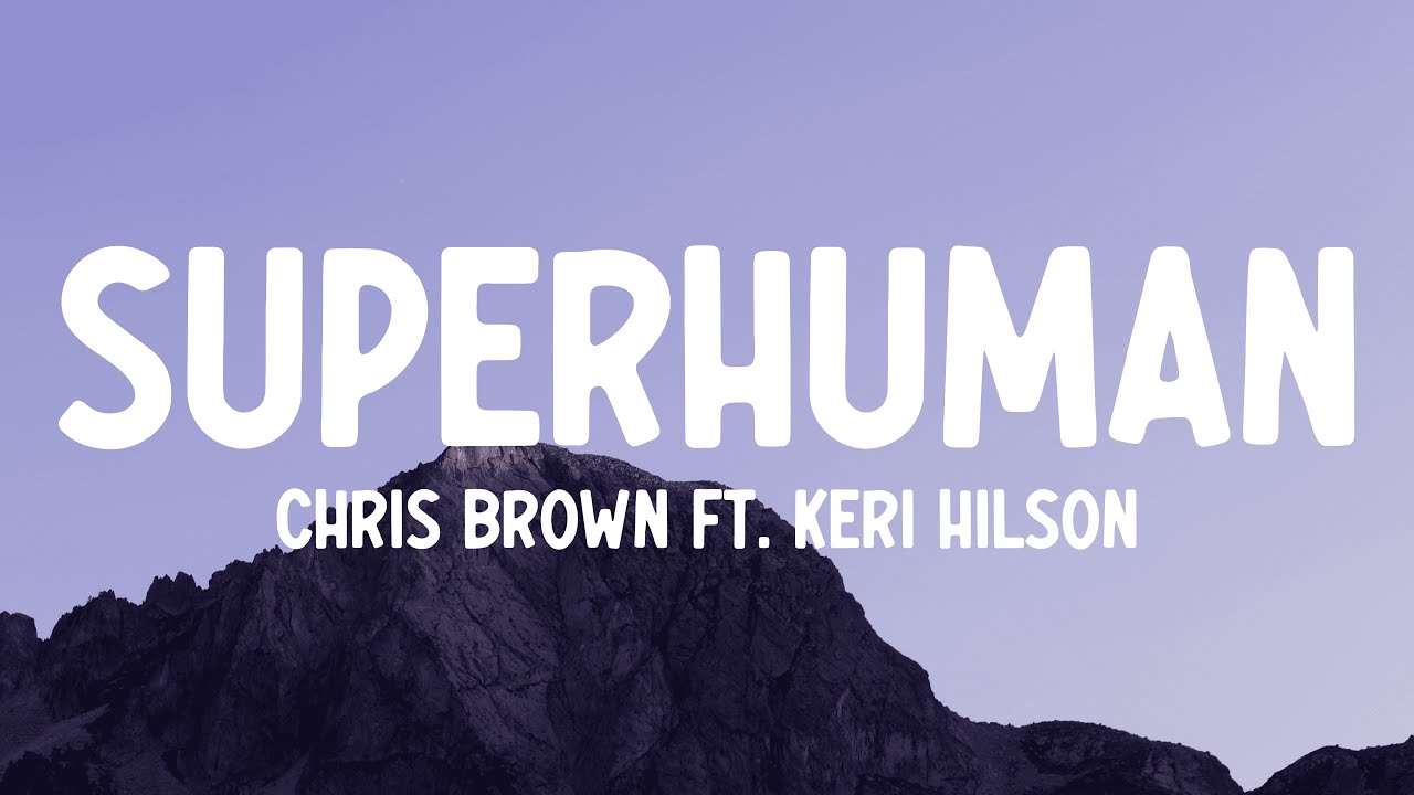 Chris Brown - Superhuman (Lyrics) ft. Keri Hilson - YouTube