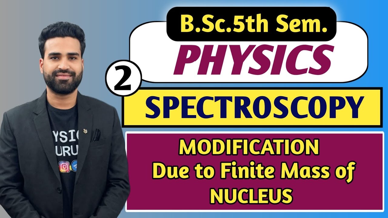 L2 | Modification due to finite mass of Nucleus | spectroscopy | bsc 5th sem physics | 5th sem ...